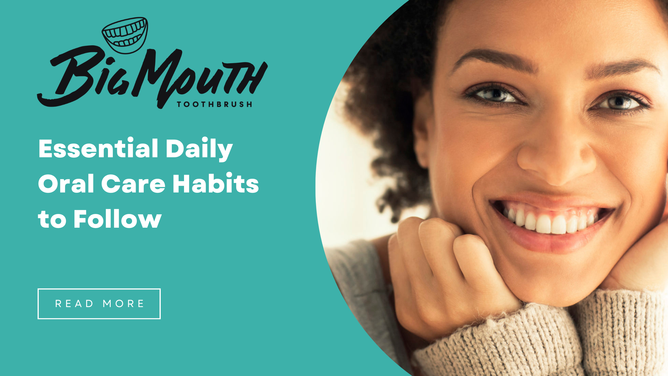 Essential Daily Oral Care Habits to Follow – BigMouthToothBrush